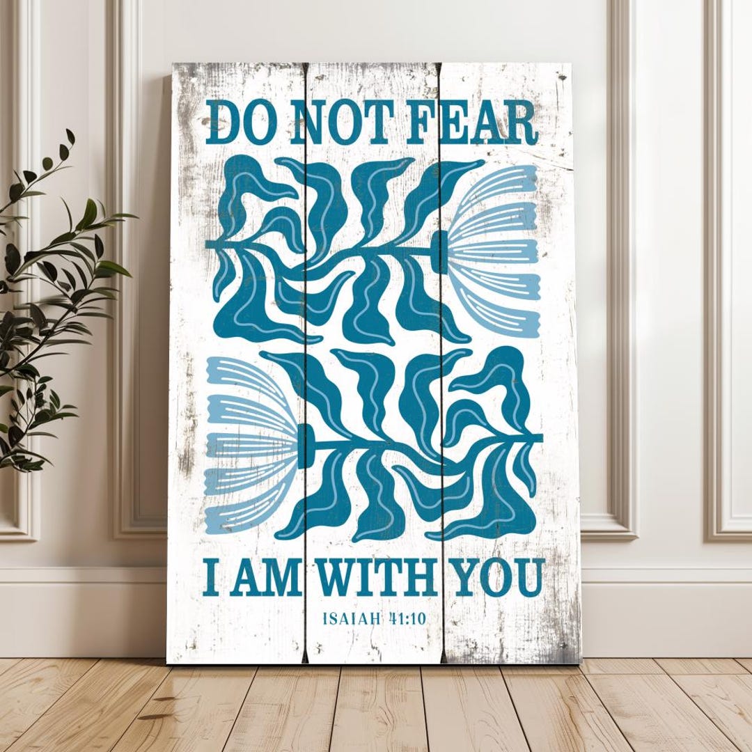 Do Not Fear, I Am With You - Isaiah 41:10 - Unframed Christian Art ...