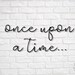 Once Upon a Time Sign Once Upon a Time Wall Sign Kids - Etsy