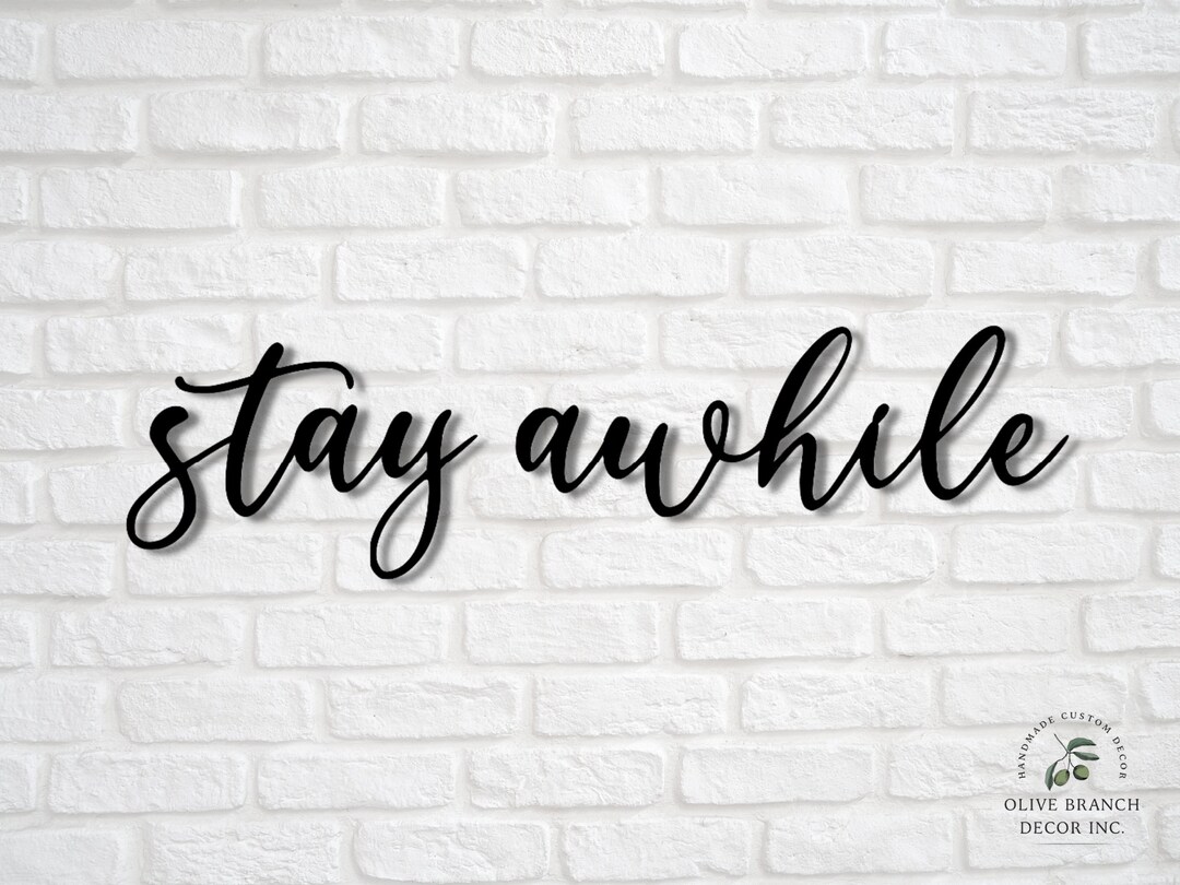 Stay Awhile Sign Stay Awhile Wall Sign Entryway Sign Stay Awhile Cutout ...