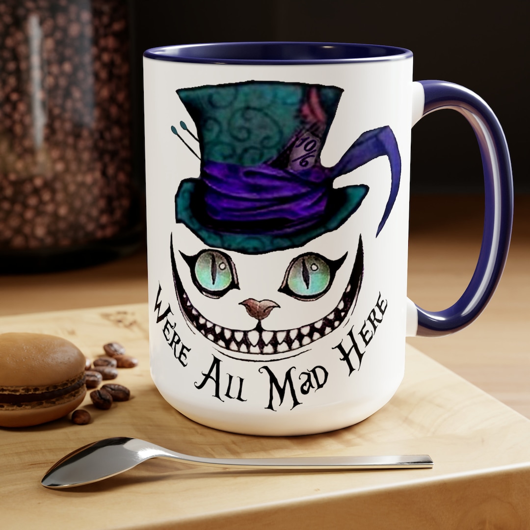 Cheshire Cat Mug, We're All Mad Here Mug, Alice in Wonderland Mug, Mad ...
