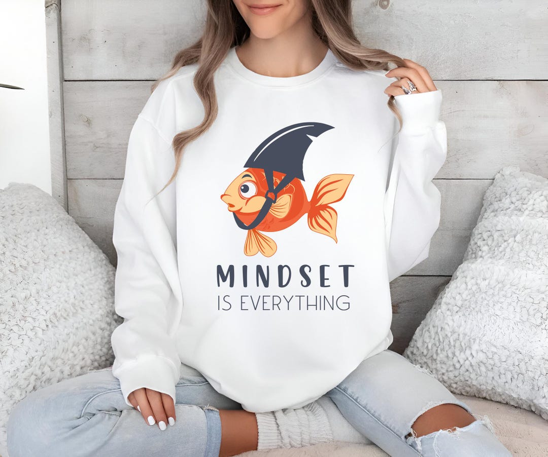 Mindset is Everything Goldfish Shark Be Strong Boss Girl Inspirational ...