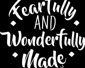 Fearfully and Wonderfully Made SVG, Fearfully and Wonderfully Made Png ...