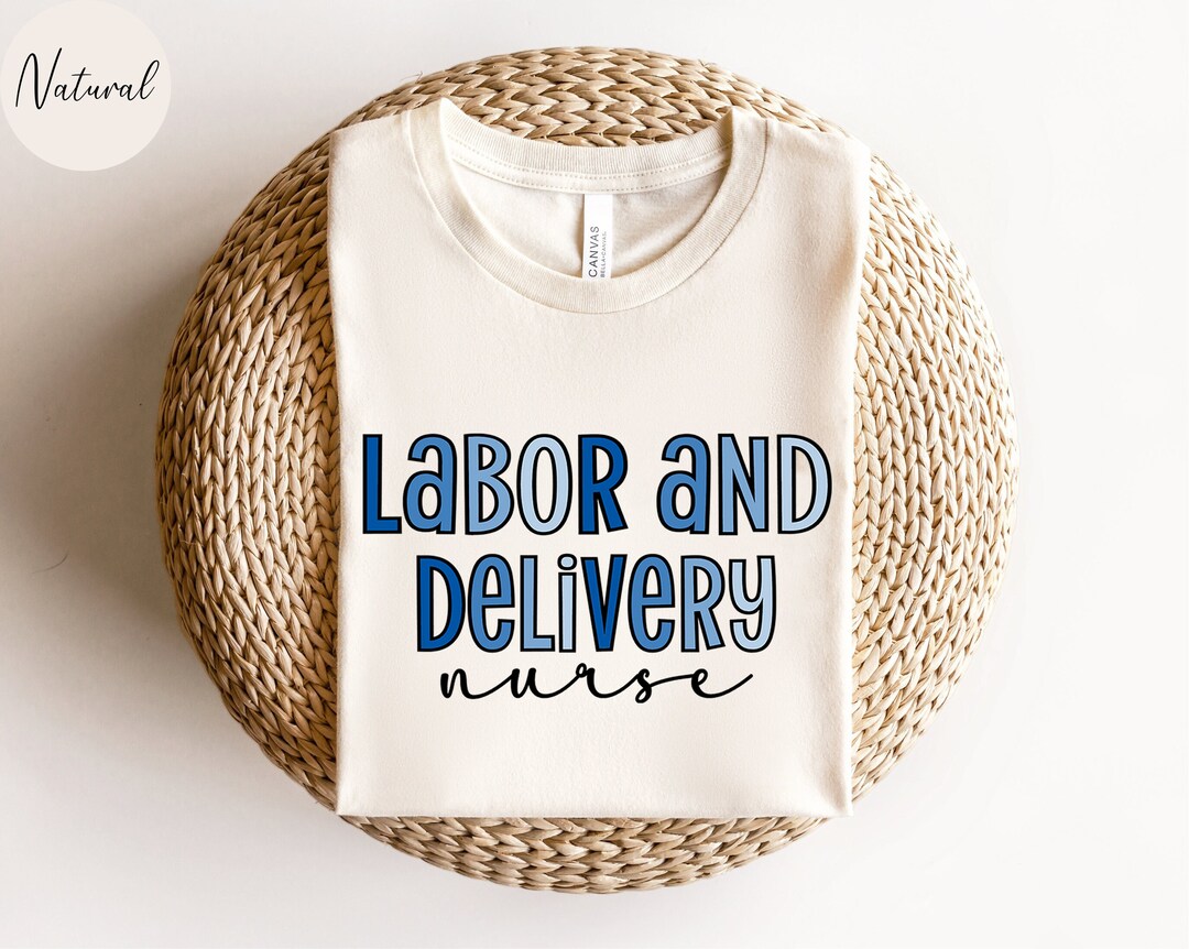 Labor and Delivery Nurse Shirt, L&D Nurse T Shirt, Labor and Delivery T ...