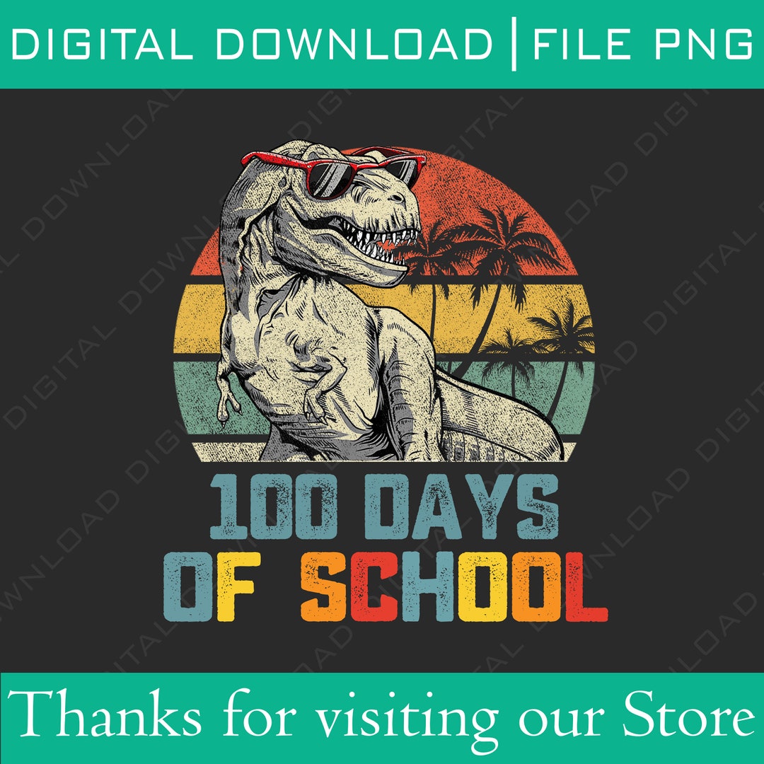 100 Days of School PNG, Dinosaur Kids 100th Days of School Png, 100 ...