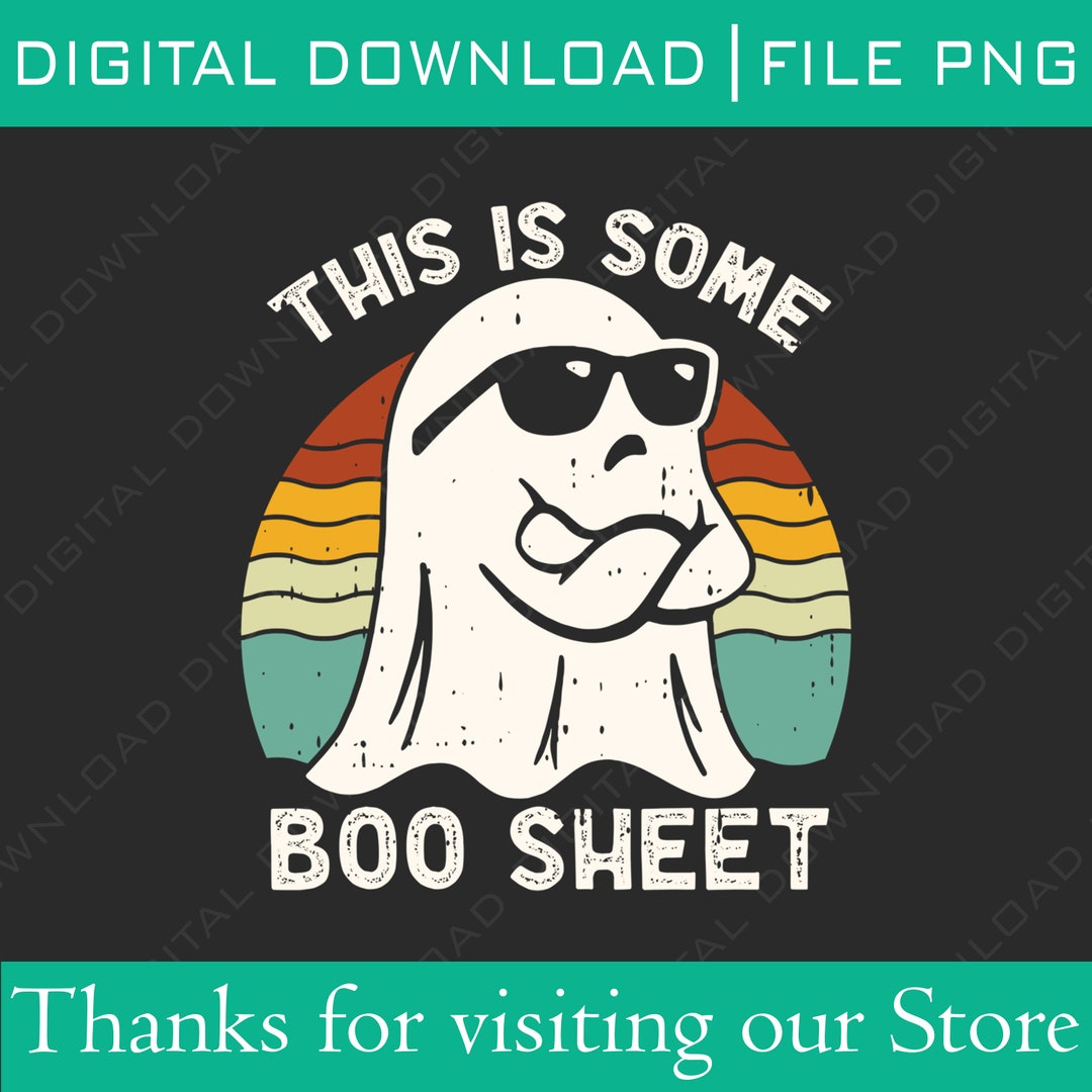 This is Some Boo Sheet Png, Funny Halloween Png, Ghost Png, Halloween ...