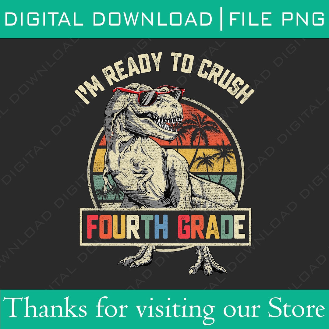 Retro I'm Ready to Crush 4th Grade Dinosaur Png, Back to School ...