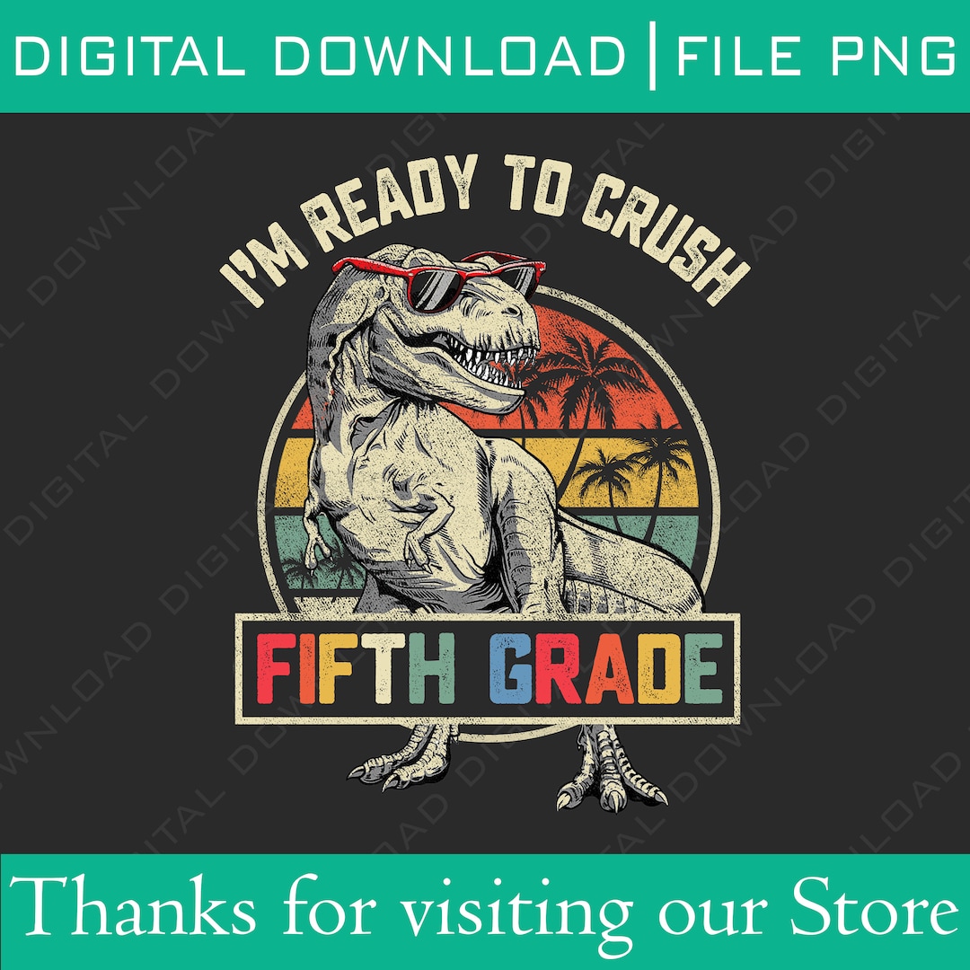 Retro I'm Ready to Crush 5th Grade Dinosaur Png, Back to School ...