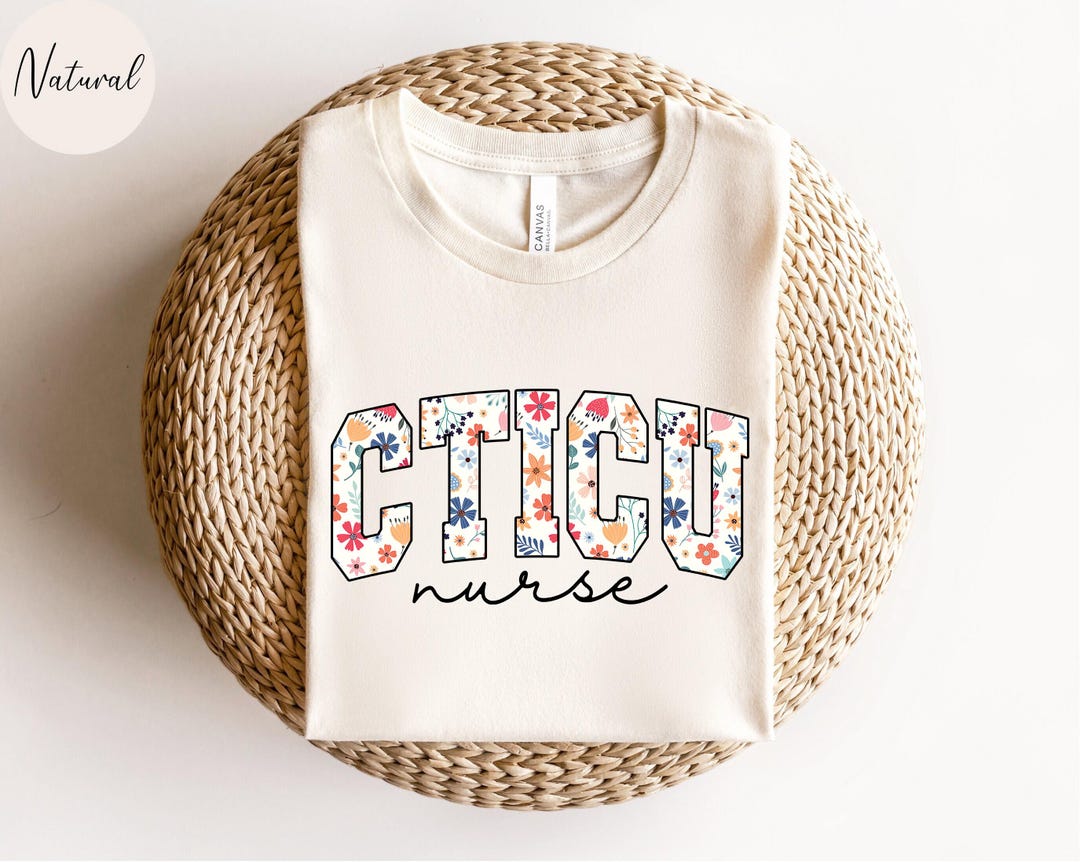 Wildflowers CTICU Nurse Shirt, CTICU Nurse Floral Shirt, CTICU Nurse ...