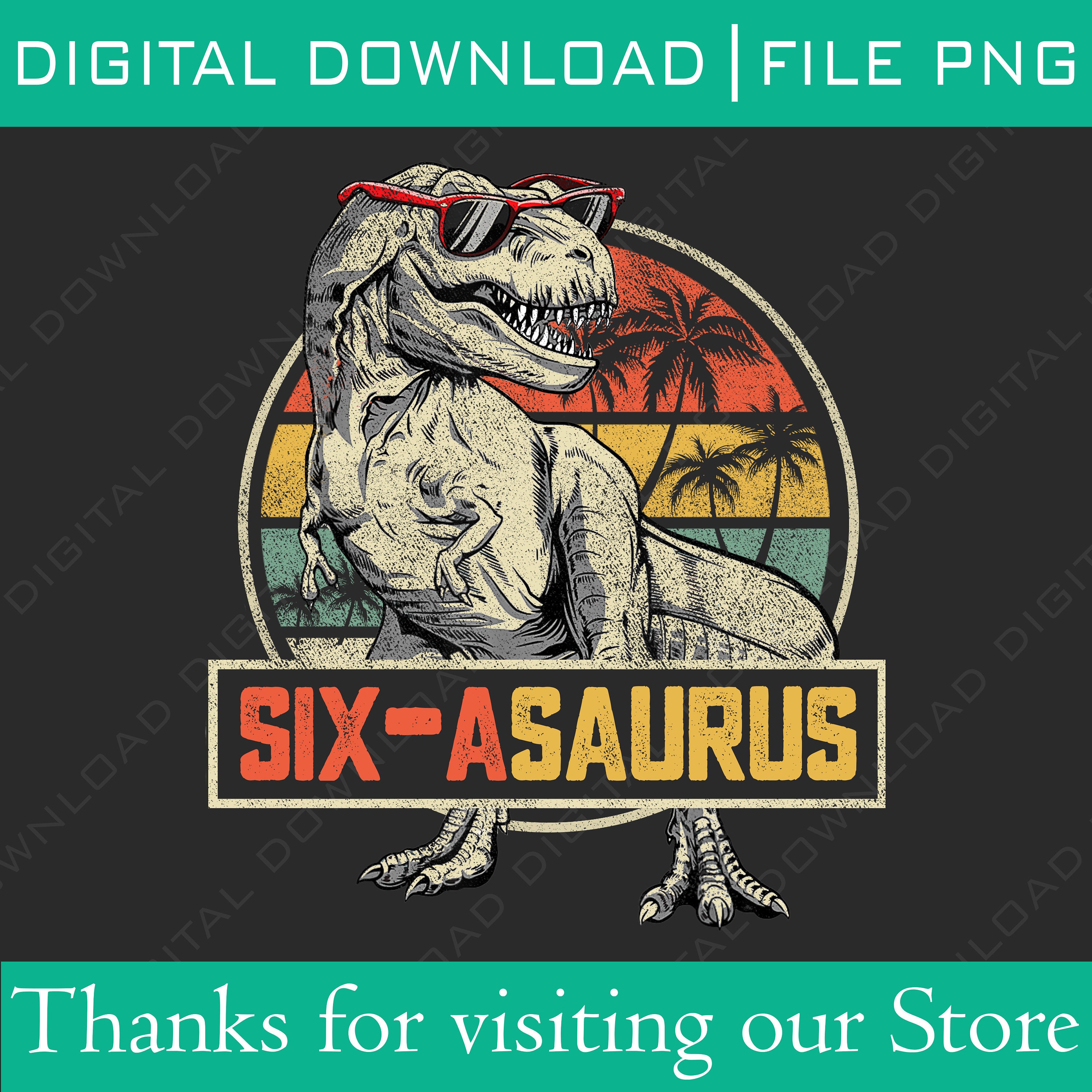 Six a Saurus Birthday T Rex Dino 6th Dinosaur Matching Png, 6th ...