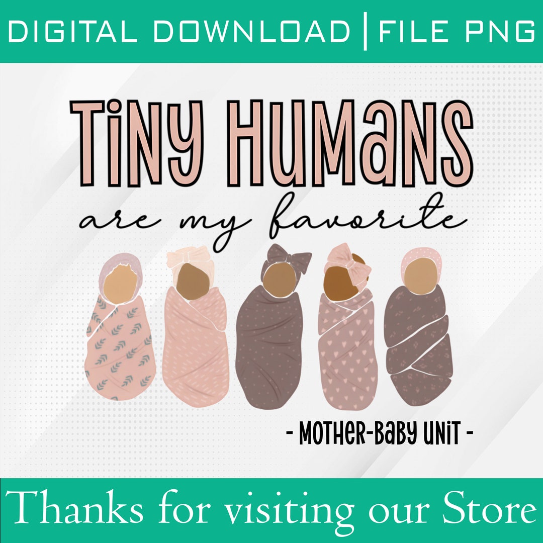 Mother Baby Nurse Png Tiny Humans Are My Favorite Mother Baby - Etsy