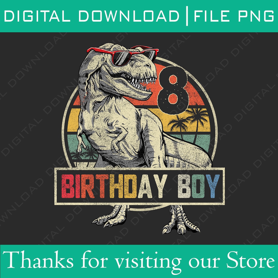 Kids 8 Year Old Dinosaur Birthday 8th T Rex Dino Eight Saurus Png ...