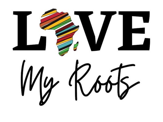 Love My Roots SVG Africa Svg Cricut Cut File Love My Roots | Etsy