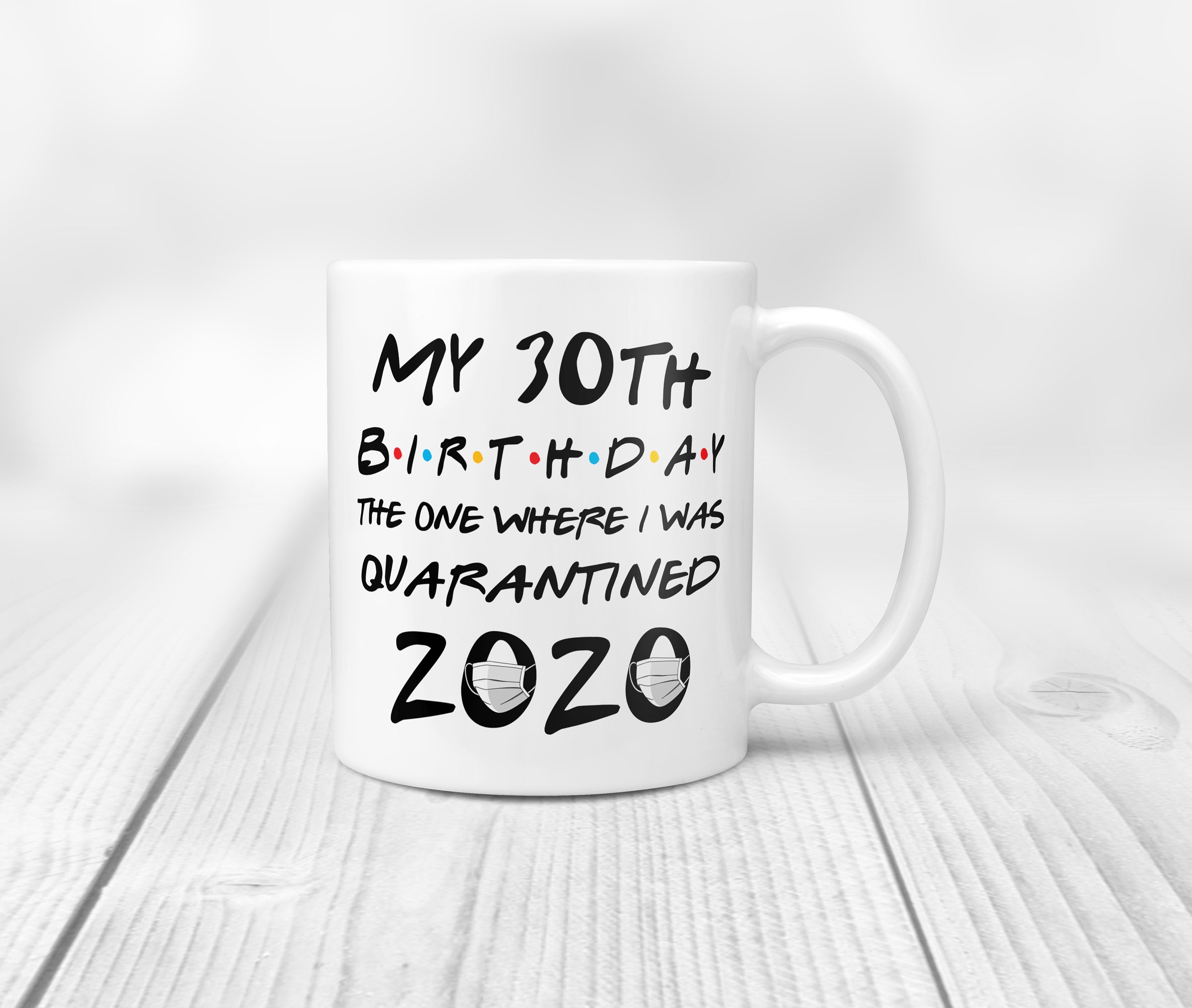 My 30th Birthday The One Where I Was Quarantined 2020 Funny | Etsy