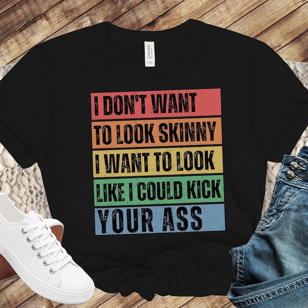 I Dont Want to Look Skinny - Etsy