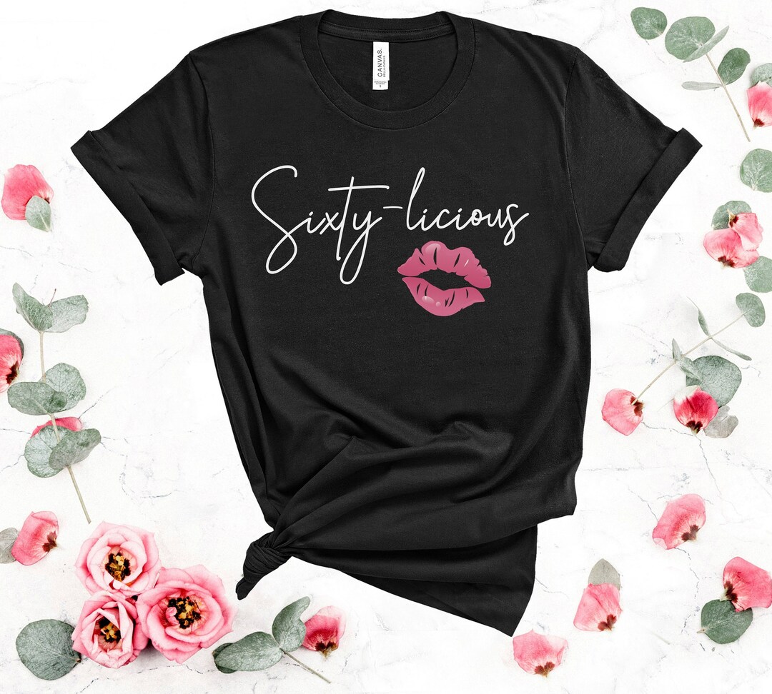 Sixty-licious Shirt, 60th Birthday Tshirt, Birthday Gift Shirt, Born ...