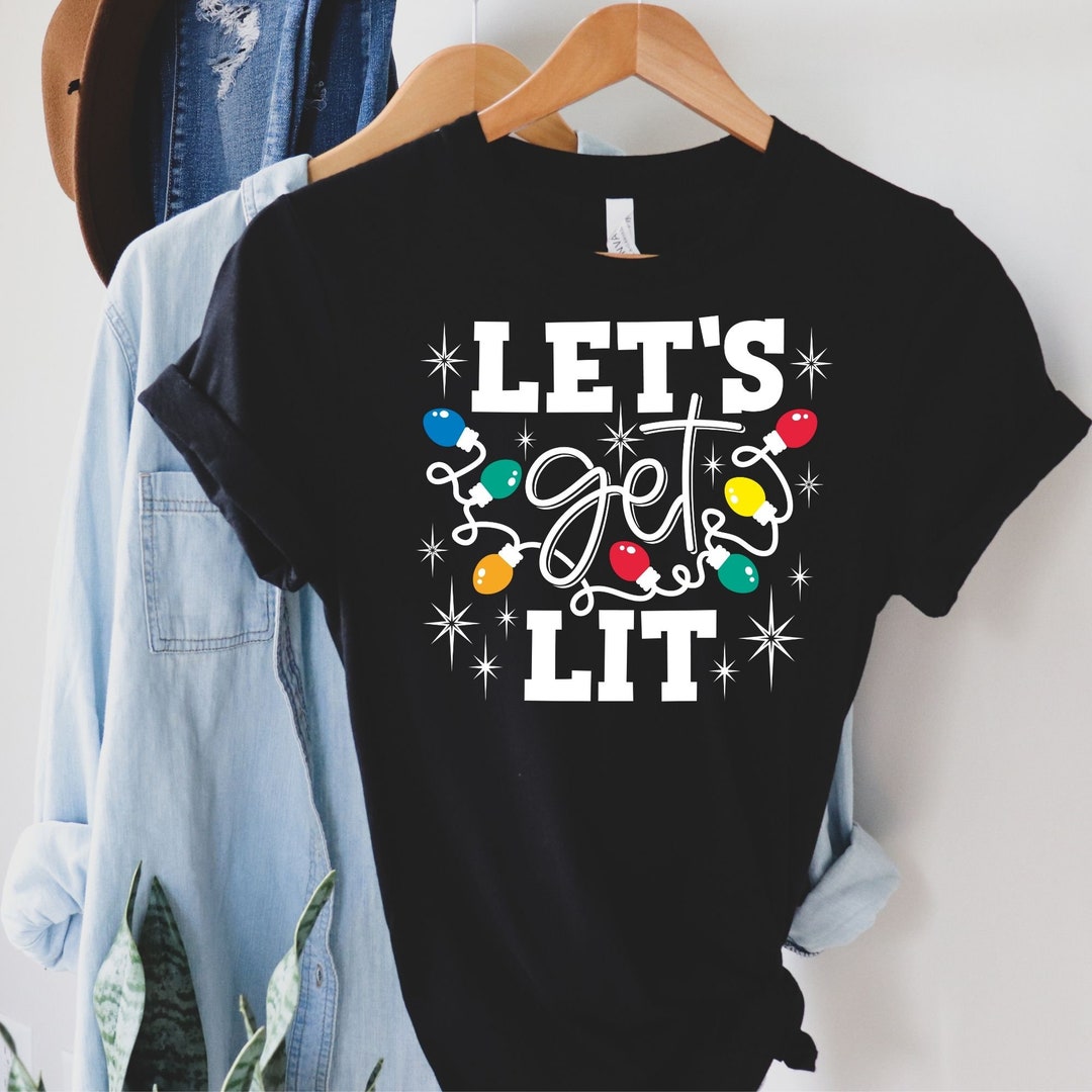Let's Get Lit Shirt, Lets Get Lit Christmas Shirt, Colorful Christmas ...