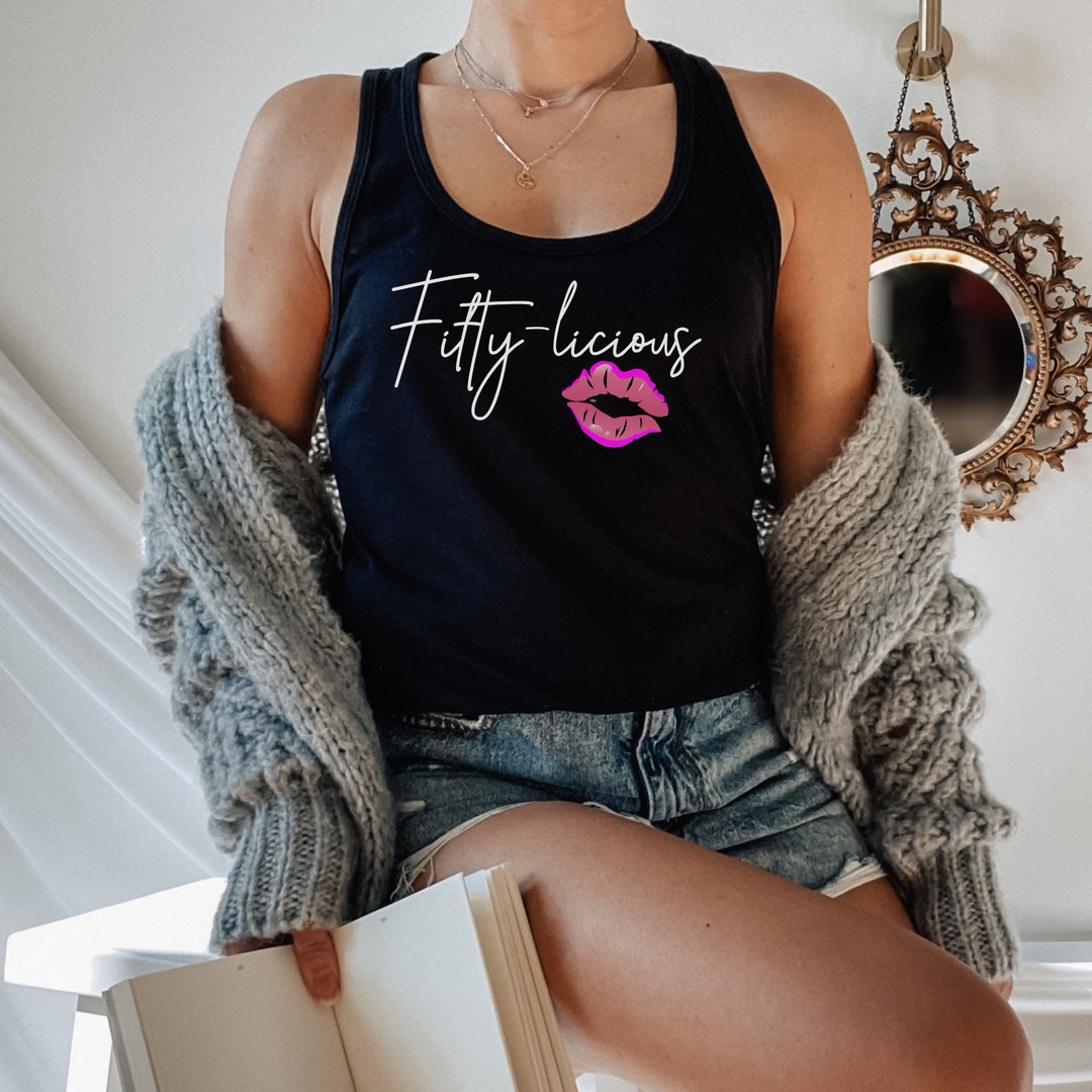 Fifty Licious Tank Fiftylicious 50th Birthday Tshirts for Women 50 Year ...