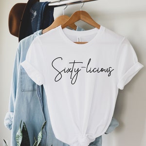 Sixty-licious Shirt, 60th Birthday Tshirt, Sixtylicious Shirt, Born ...