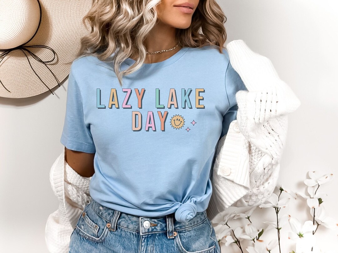 Lazy Lake Day Shirt, Lake Shirt Designs, Lake Days Tshirt, Lake Shirts ...