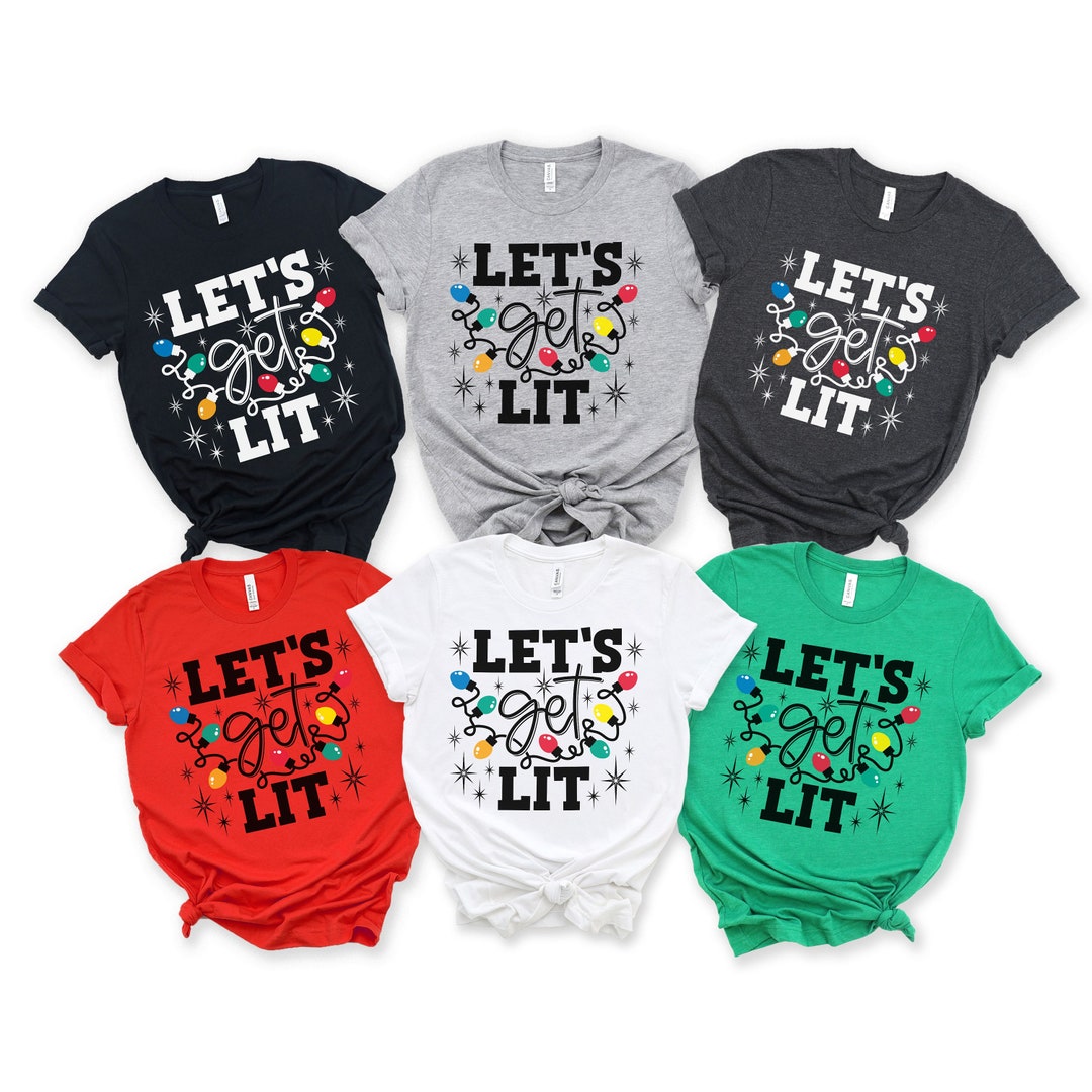 Let's Get Lit Shirt, Lets Get Lit Christmas Tshirt, Matching Group ...