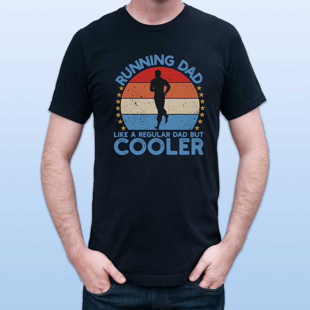 Running Dad Like A Regular Dad but Cooler Shirt, Marathon Shirt for Dad ...