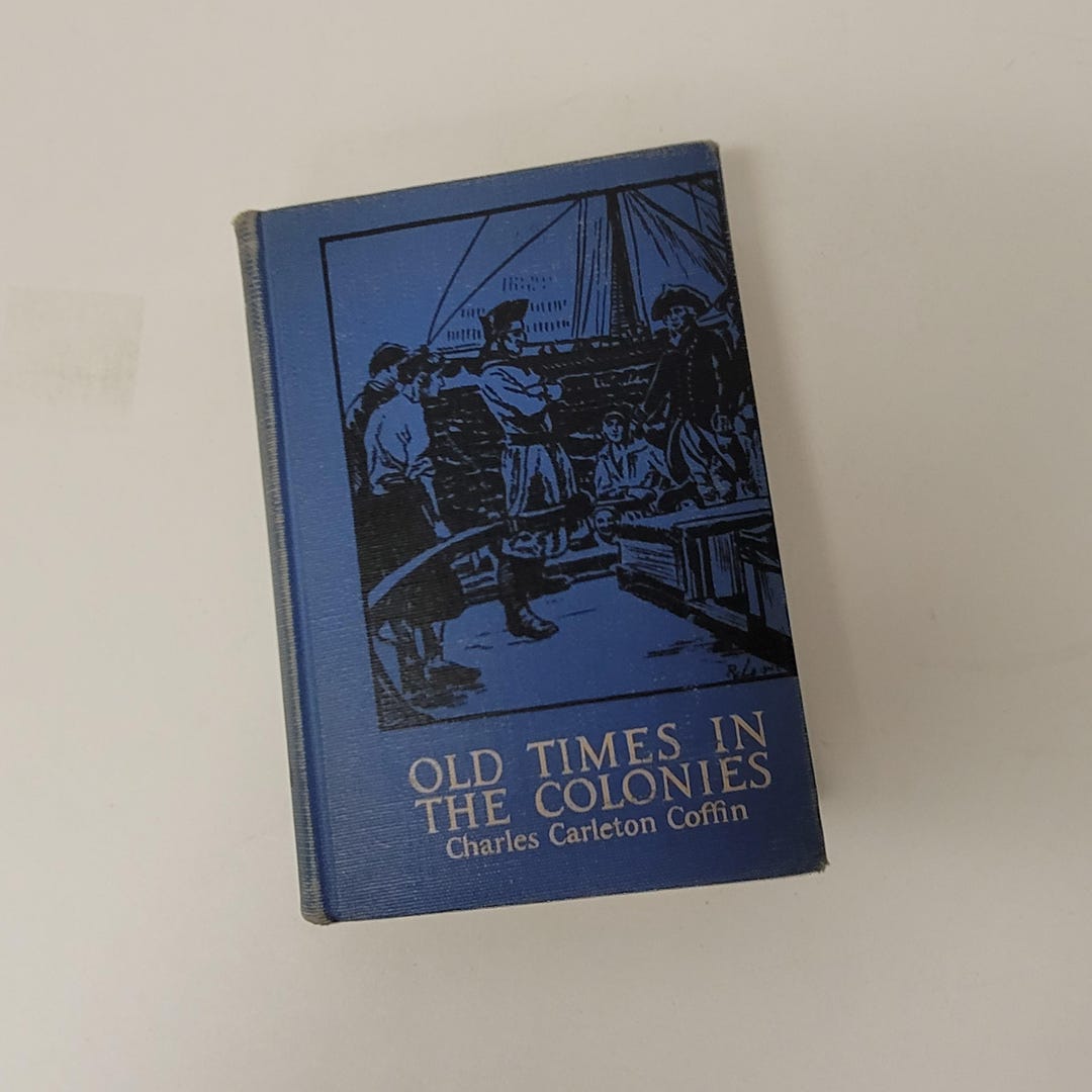 Old Times in the Colonies by Charles Carleton Coffin 1922 Antique US ...