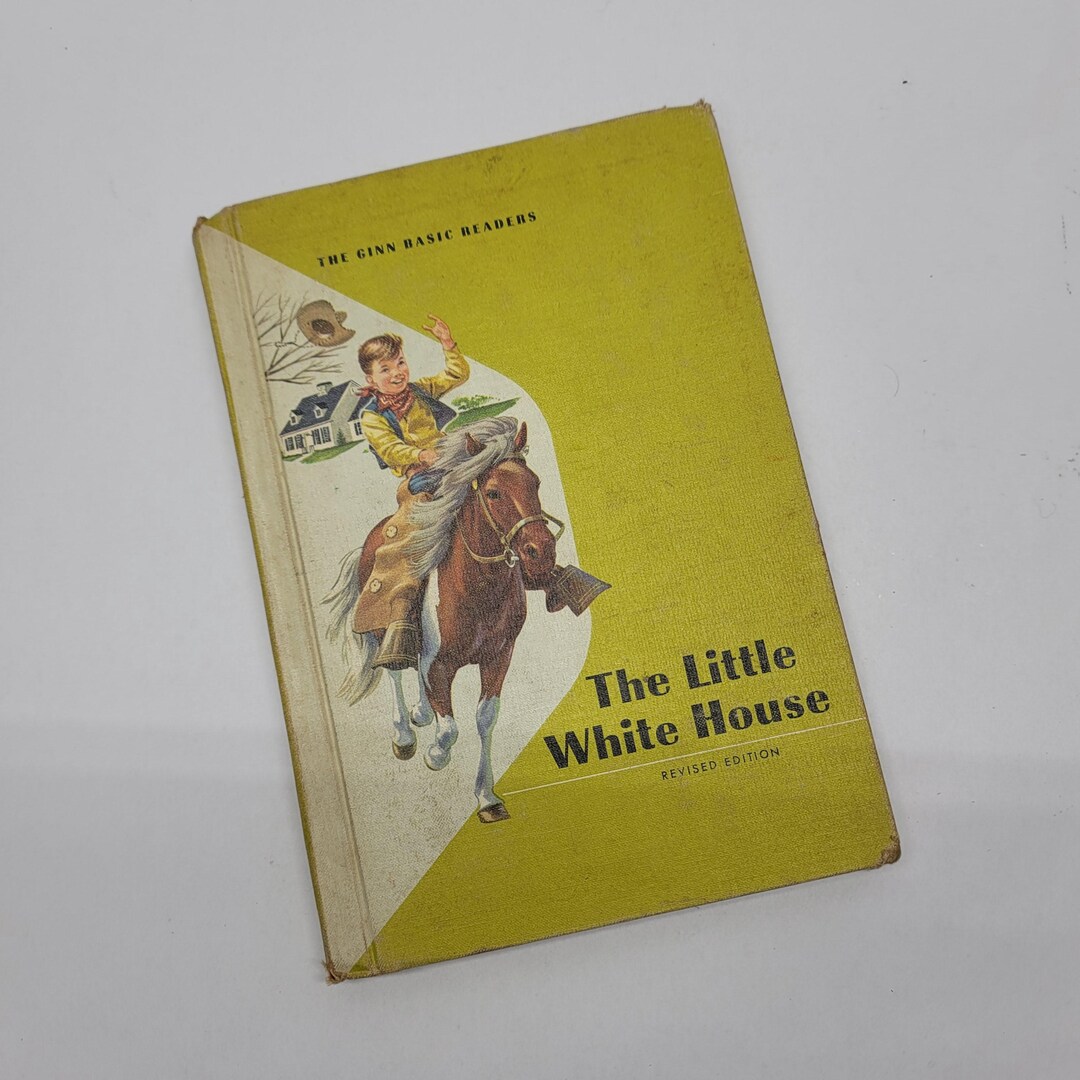 The Little White House Story Book 1961 Revised Edition Ginn Basic ...