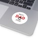 Best Dad Ever Sticker Father's Day Sticker Round Vinyl Stickers ...