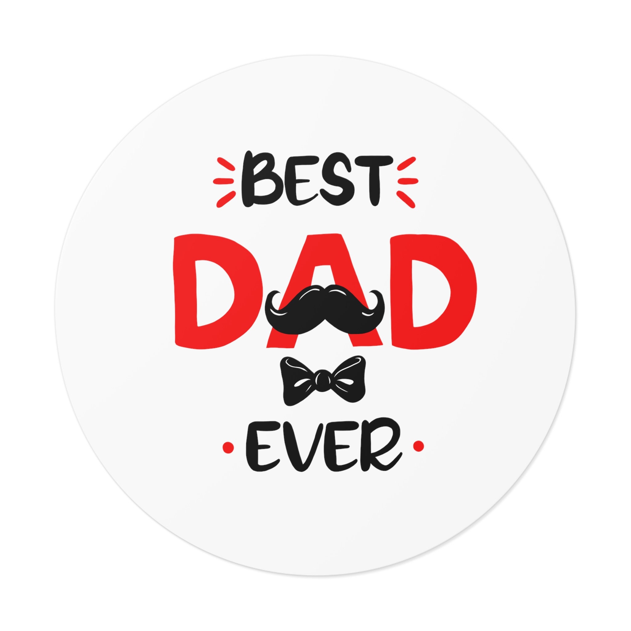 Best Dad Ever Sticker | Father's Day Sticker | Round Vinyl Stickers ...