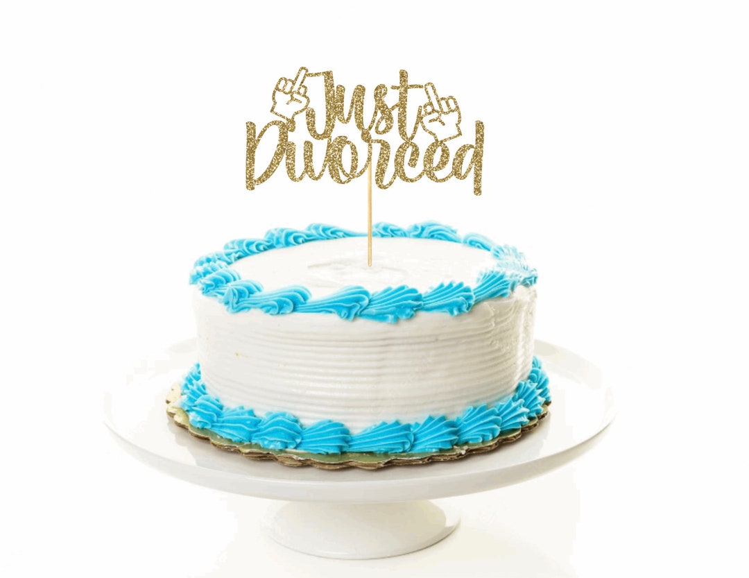 Just Divorced Cake Topper Newly Divorced Single Divorce Break up Funny ...