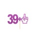 Funny 40th Birthday Cake Topper 391 Glitter Card 40 Cake Topper Happy ...