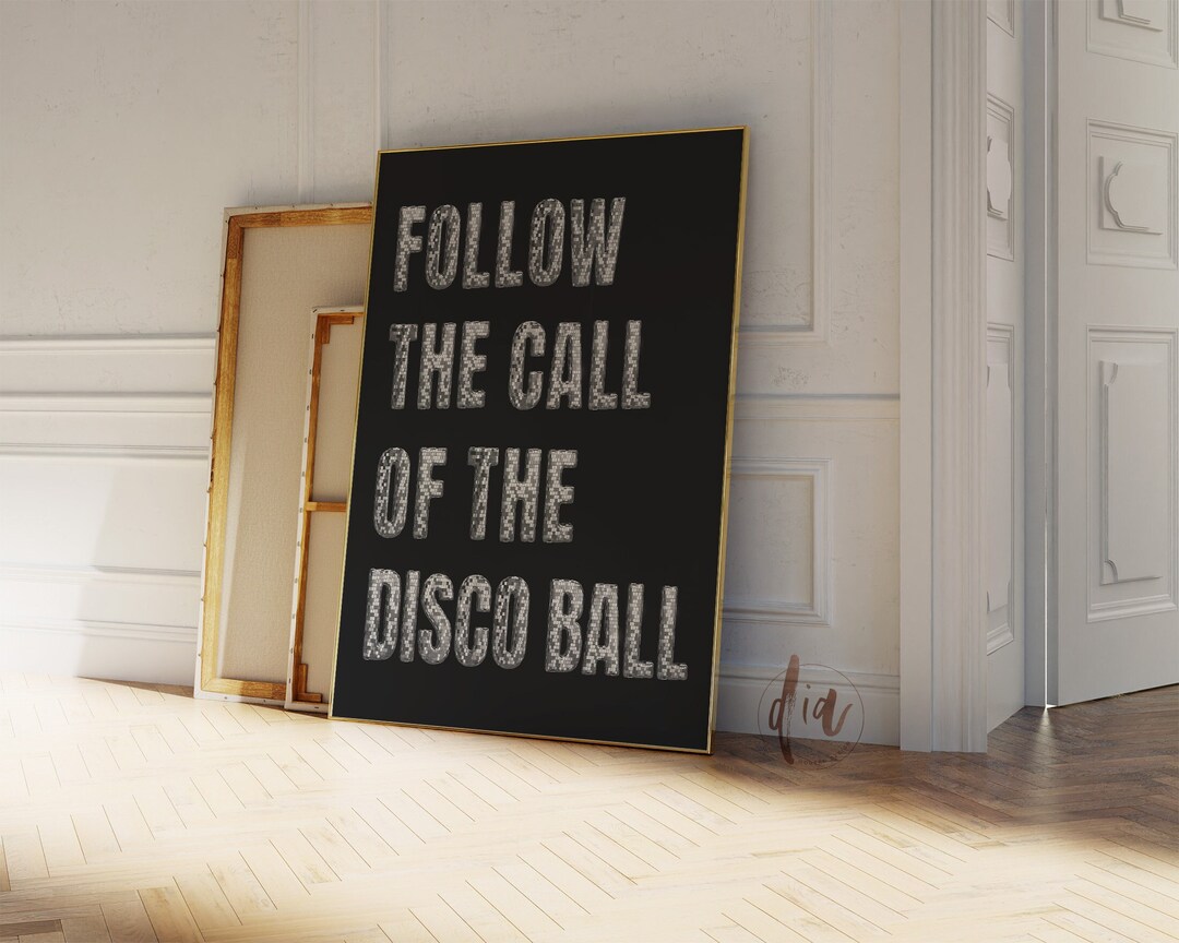 Retro Disco Quote Print, Follow the Call Disco Ball Trendy Wall Art ...