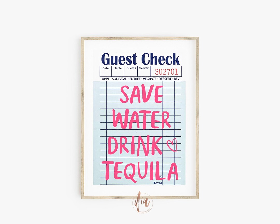 Guest Check Print, Save Water Drink Tequila, Trendy Wall Art, Funny ...