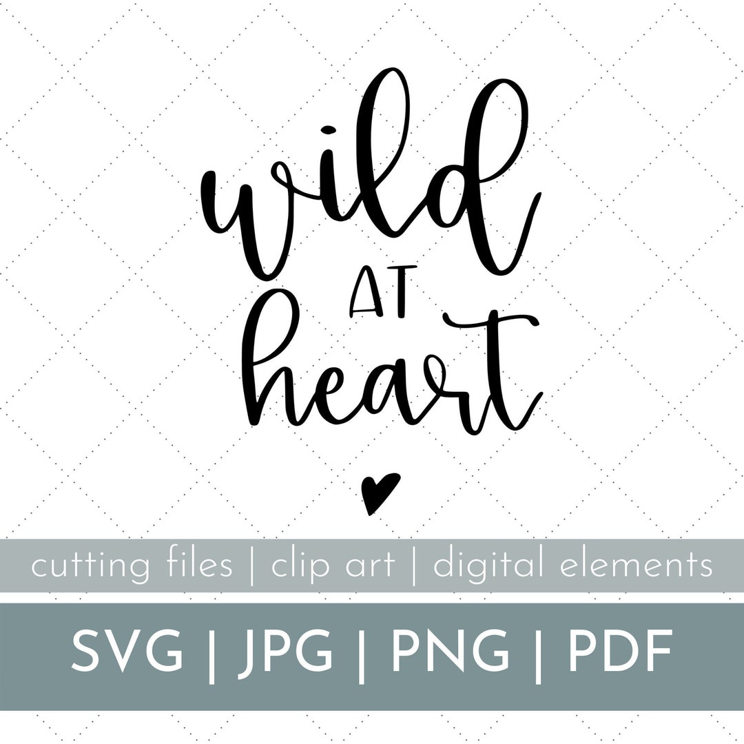 Wild at Heart SVG, Wild at Heart Clip Art, Wild at Heart Vector, Wild ...