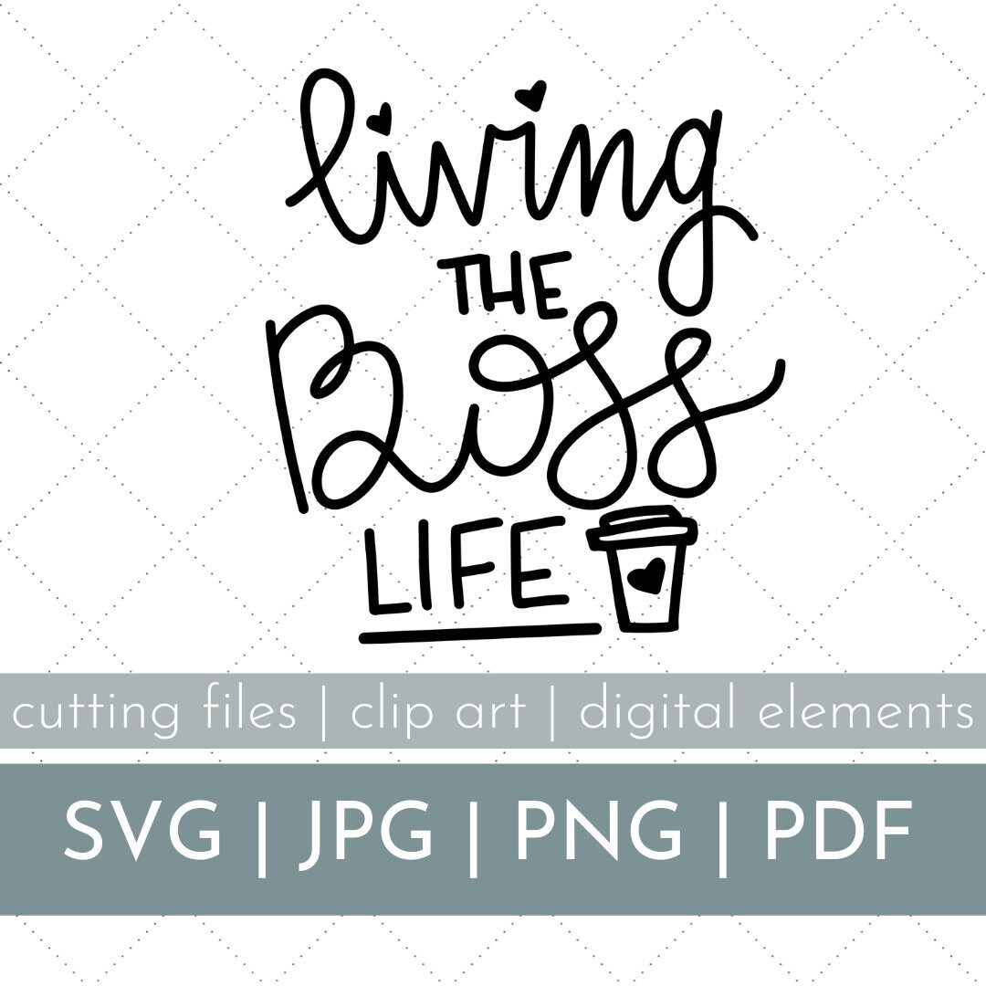 Living the Boss Life SVG, Boss Babe SVG, Boss Babe Clip Cart, Boss Mama ...