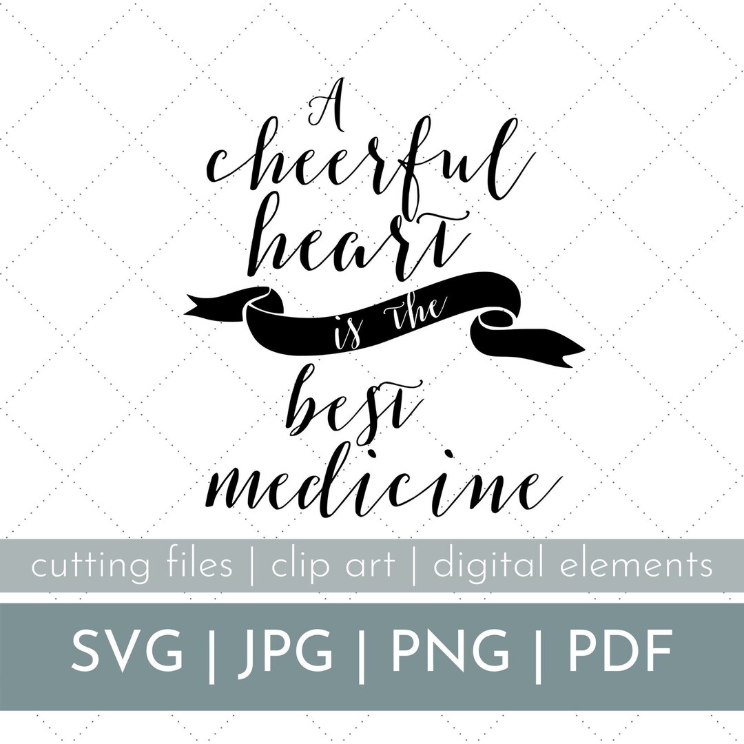 Cheerful Heart is the Best Medicine Printable, Cheerful SVG, Choose Joy ...
