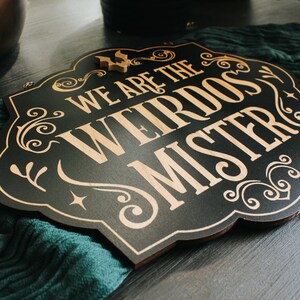 We Are the Weirdos Mister Wooden Wall Hanging Sign Gothic Witchy Decor ...