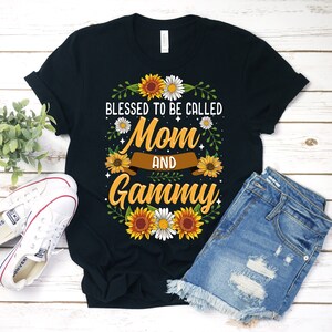 Blessed to Be Called Mom and Gammy Shirt, Gammy Shirt, Gammy Sunflower ...