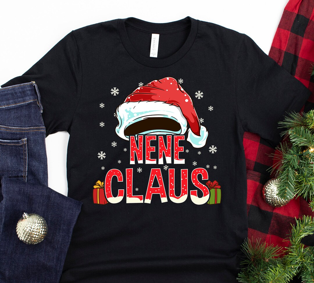 Nene Claus Shirt, Nene Christmas Shirt, Christmas Gifts for Nene ...
