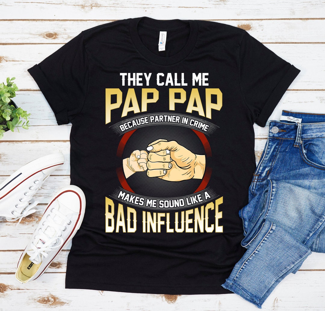 Pap Pap Shirt, They Call Me Pap Pap Because Partner in Crime Shirt ...