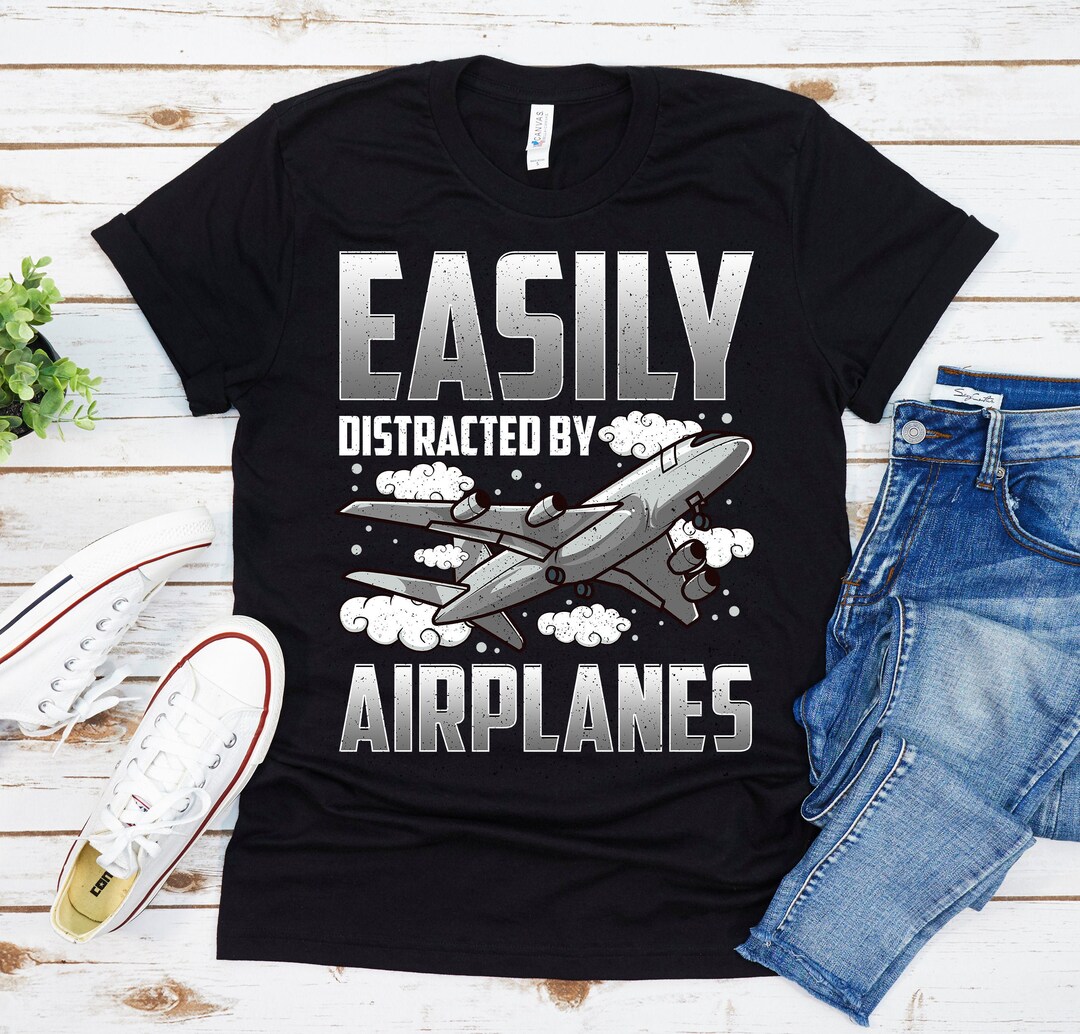 Airplane Shirt, Pilot Shirt, Easily Distracted by Airplanes T-shirt ...