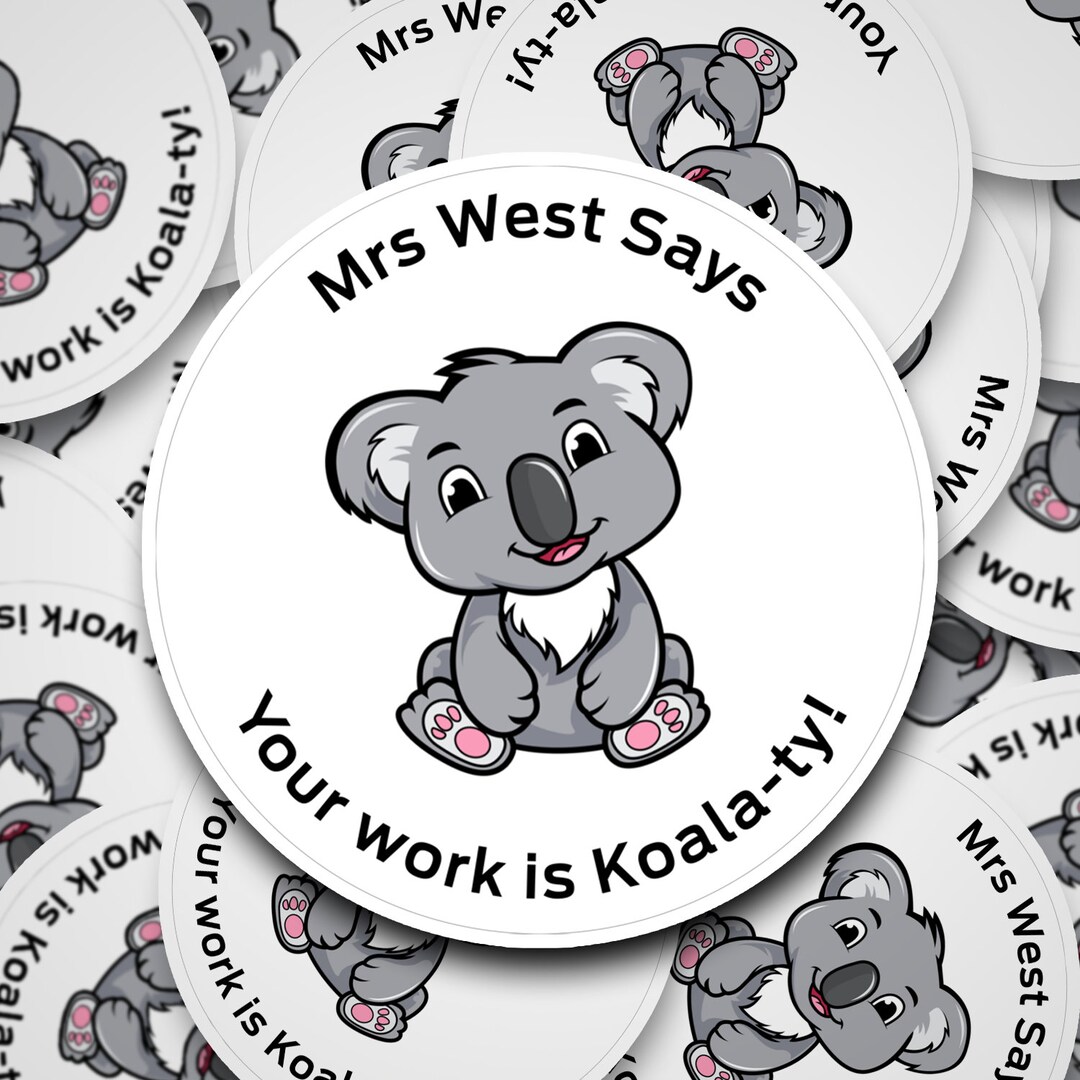 Your Work is Koala-ty Personalised Teacher Stickers, Praise Stickers ...