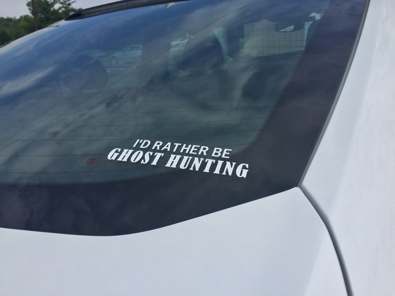 I'd Rather Be Ghost Hunting Car Decal, Ghost Hunting Decal, Window ...