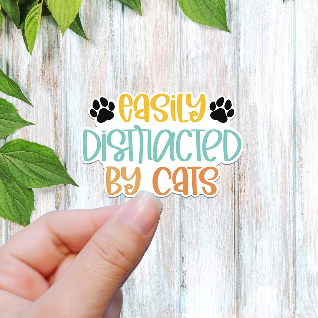 Easily Distracted by Cats Vinyl Sticker, Cat Decals, Funny Stickers ...