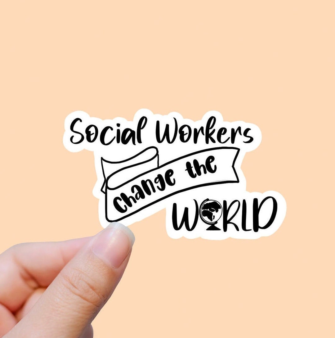 Social Workers Change the World Vinyl Sticker, Social Therapy Sticker ...