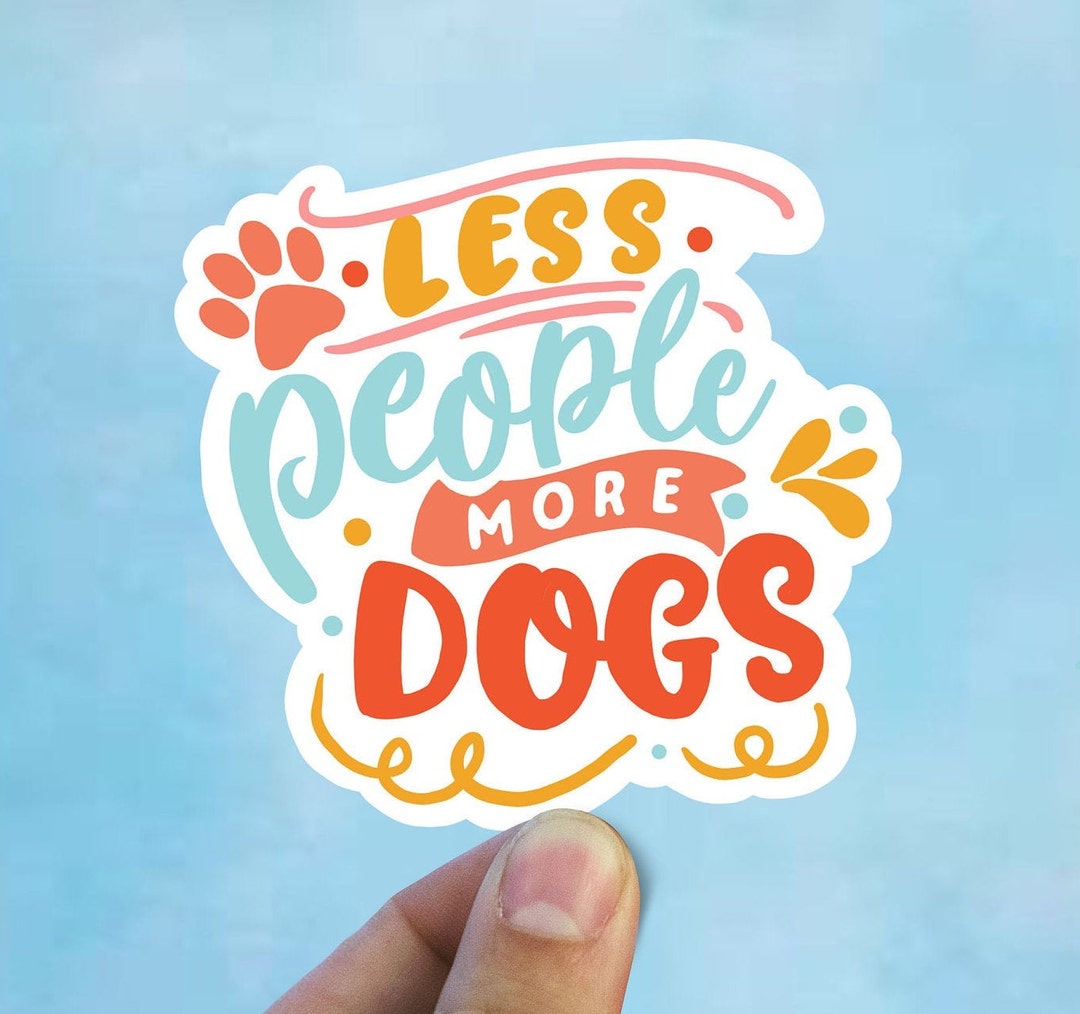 Less People More Dogs Vinyl Sticker, Dog, , Water Bottle Stickers ...