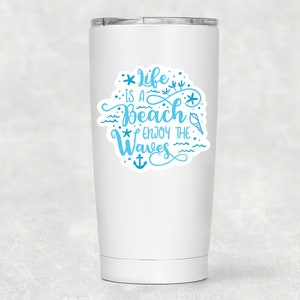 Lifes a Beach Enjoy the Waves Vinyl Sticker, Beach Stickers, Best ...