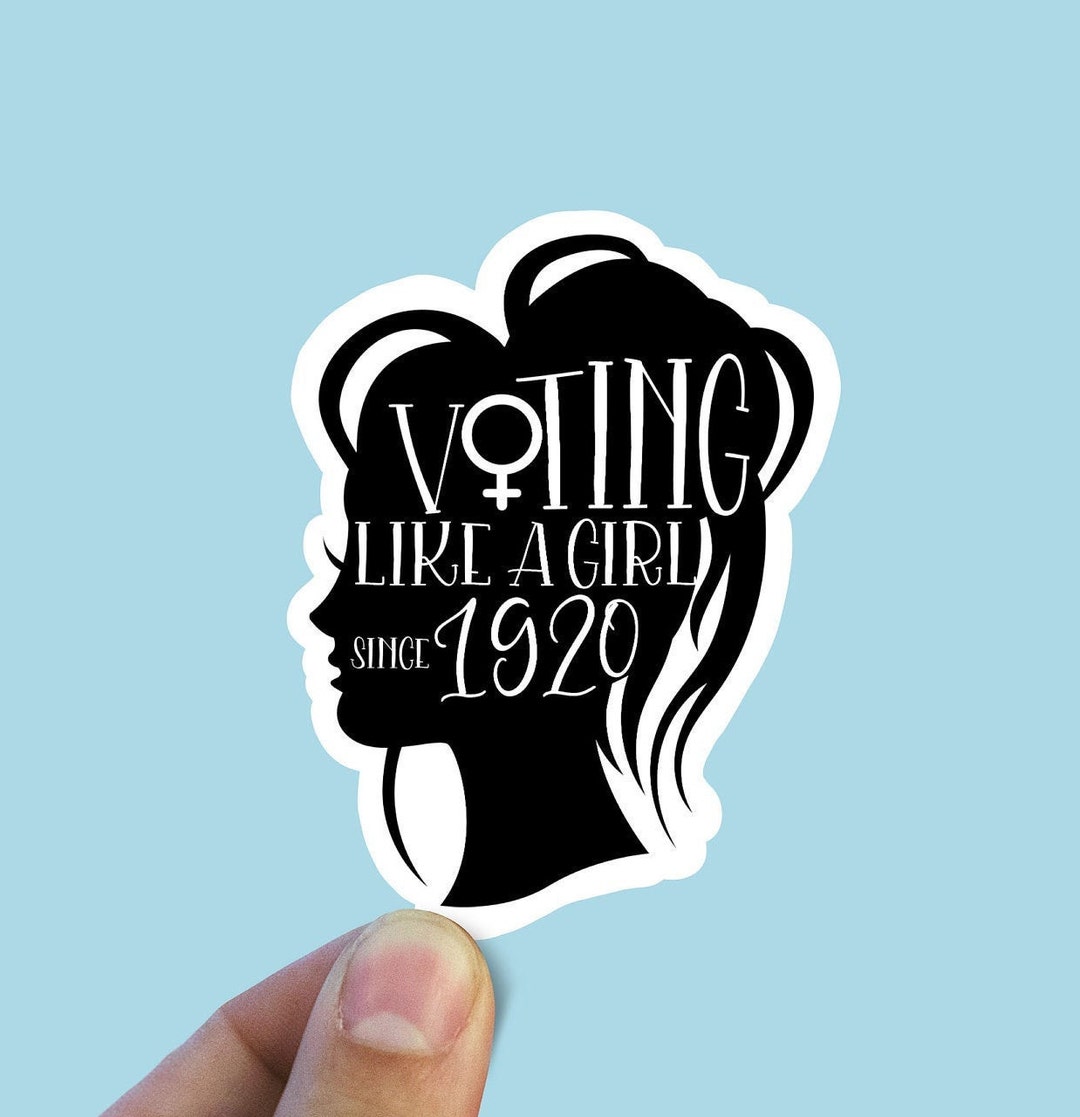 Voting Like a Girl Since 1920 Vinyl Sticker RGB Feminist - Etsy
