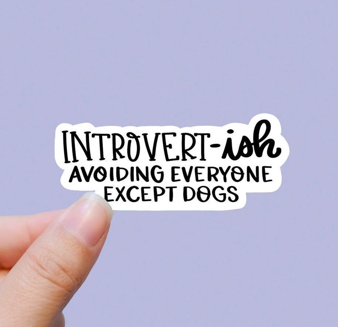 Introvertish Vinyl Sticker, Meme Stickers, Waterproof Stickers, Best ...