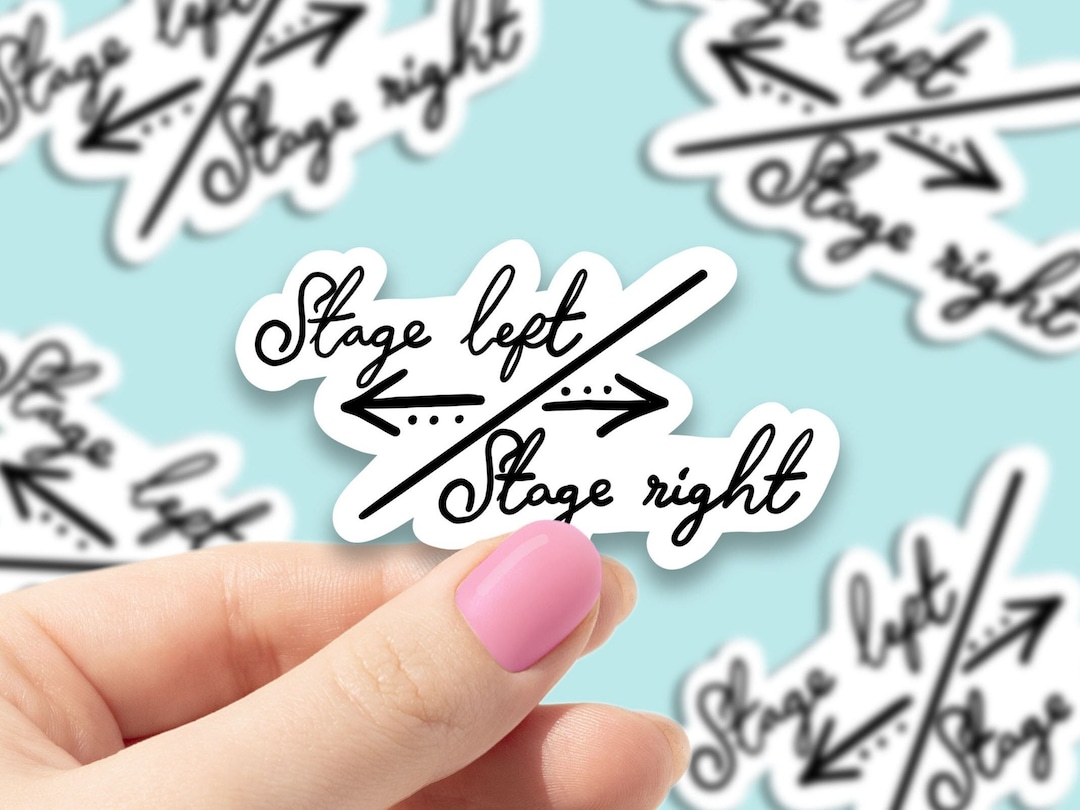 Stage Left Stage Right Vinyl Sticker, Theater Gifts, Funny Stickers ...